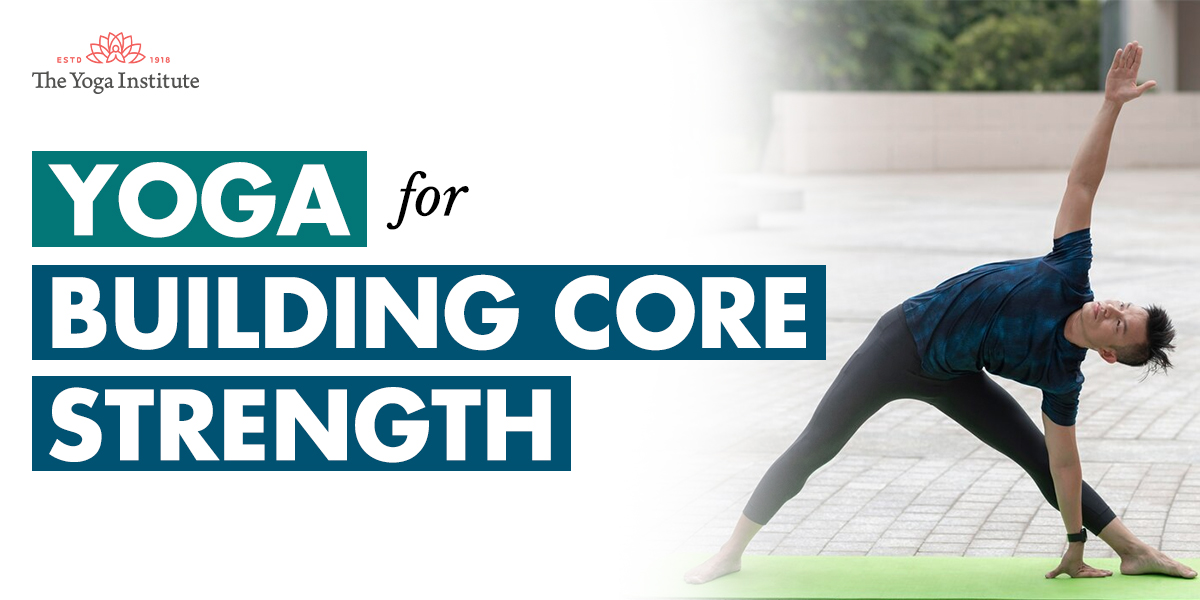 Yoga for Building Core Strength: Essential Poses and Techniques - The ...