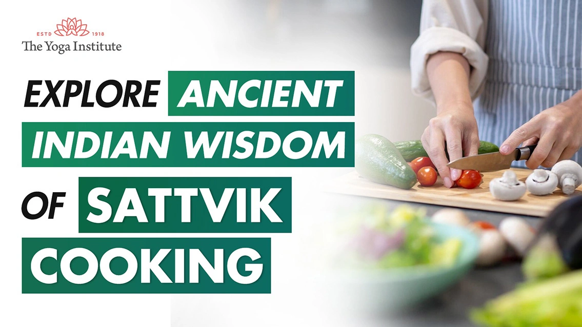 Exploring the Ancient Indian Wisdom of Sattvik Cooking